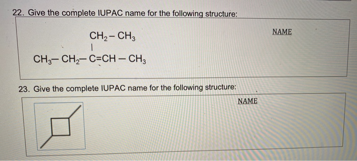 Solved 22. Give the complete IUPAC name for the following | Chegg.com