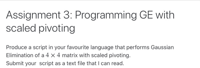 Solved Assignment 3: Programming GE with scaled pivoting | Chegg.com