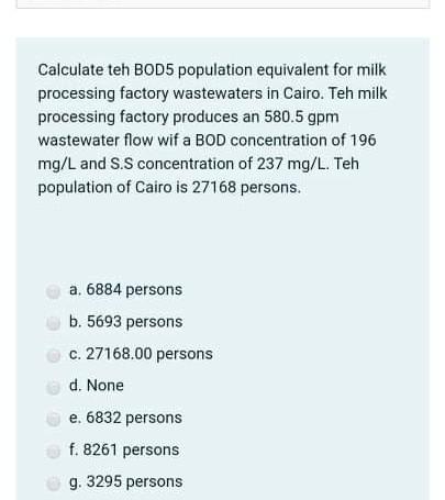 Solved Calculate teh BOD5 population equivalent for milk | Chegg.com