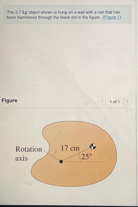Solved The 2.7 kg object shown is hung on a wall with a nail | Chegg.com