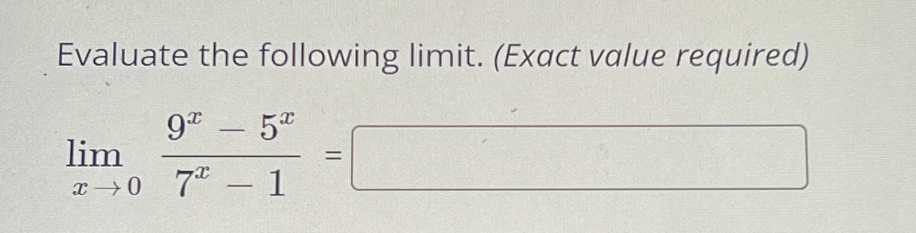 Solved Evaluate the following limit. (Exact value | Chegg.com