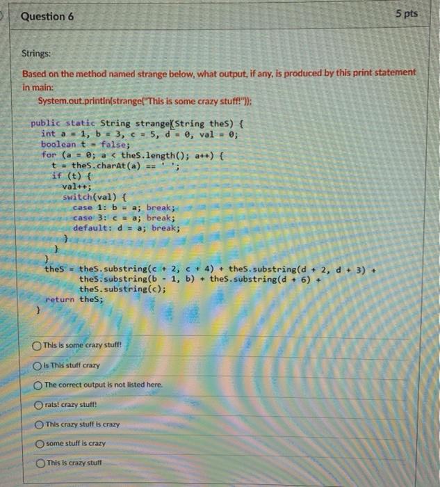 Solved Question 6 5 pts Strings: Based on the method named | Chegg.com