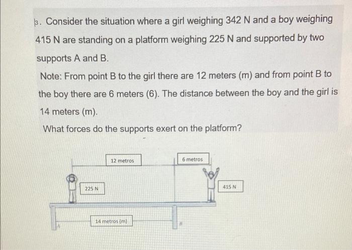 Solved B. Consider the situation where a girl weighing 342 N | Chegg.com