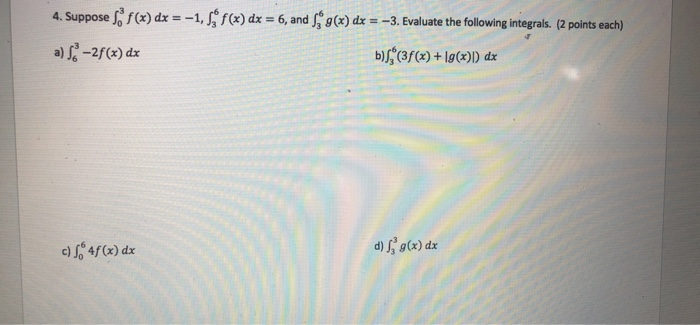 Solved g(x) dx = -3. Evaluate the following integrals. (2 | Chegg.com