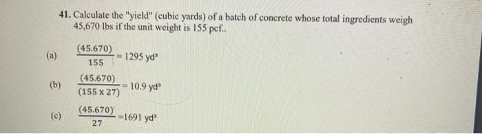 Solved 41. Calculate the "yield" (cubic yards) of a batch of | Chegg.com