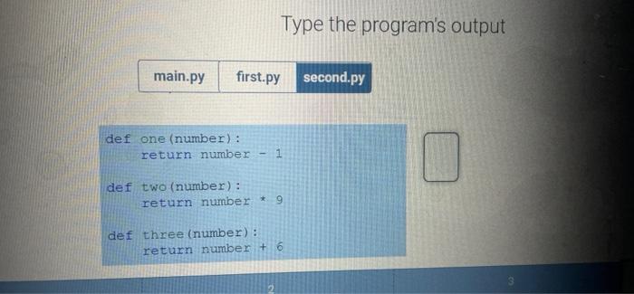 Solved vel Type the program's output main.py first.py | Chegg.com