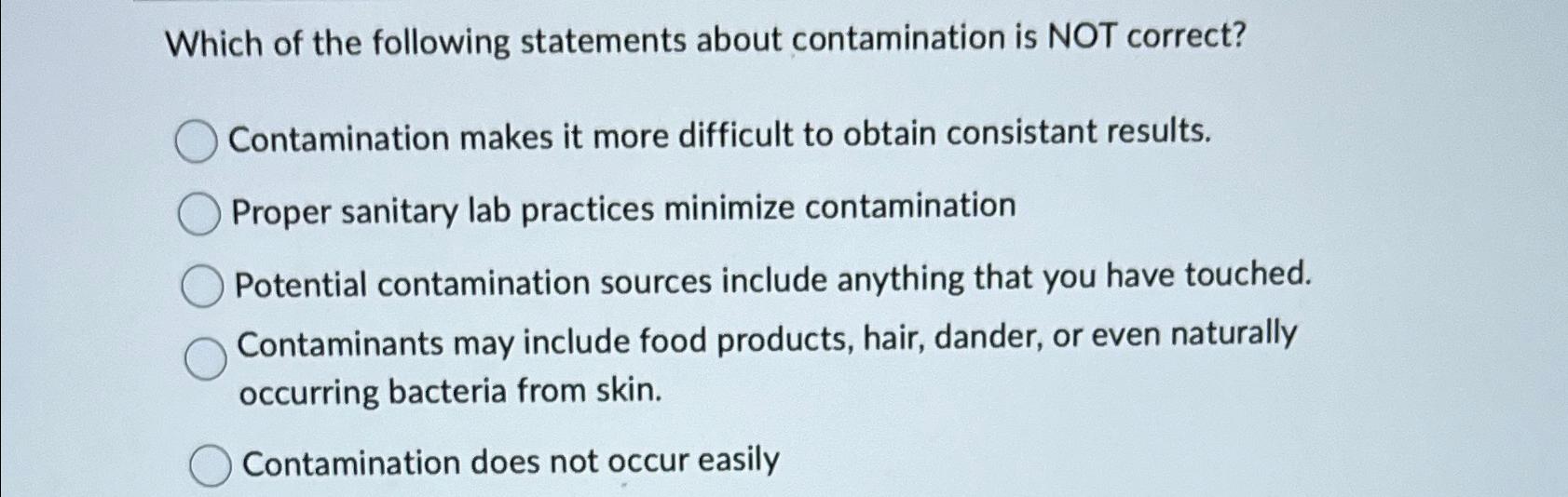 Solved Which of the following statements about contamination | Chegg.com