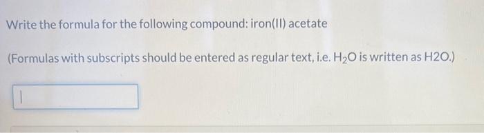 Solved Write the formula for the following compound: | Chegg.com