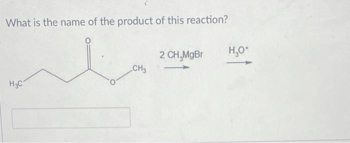 Solved What is the name of the product of this reaction? 2 | Chegg.com
