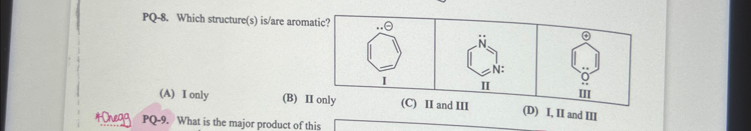 Solved PQ-8. ﻿Which structure(s) ﻿is/are aromal(A) ﻿I | Chegg.com