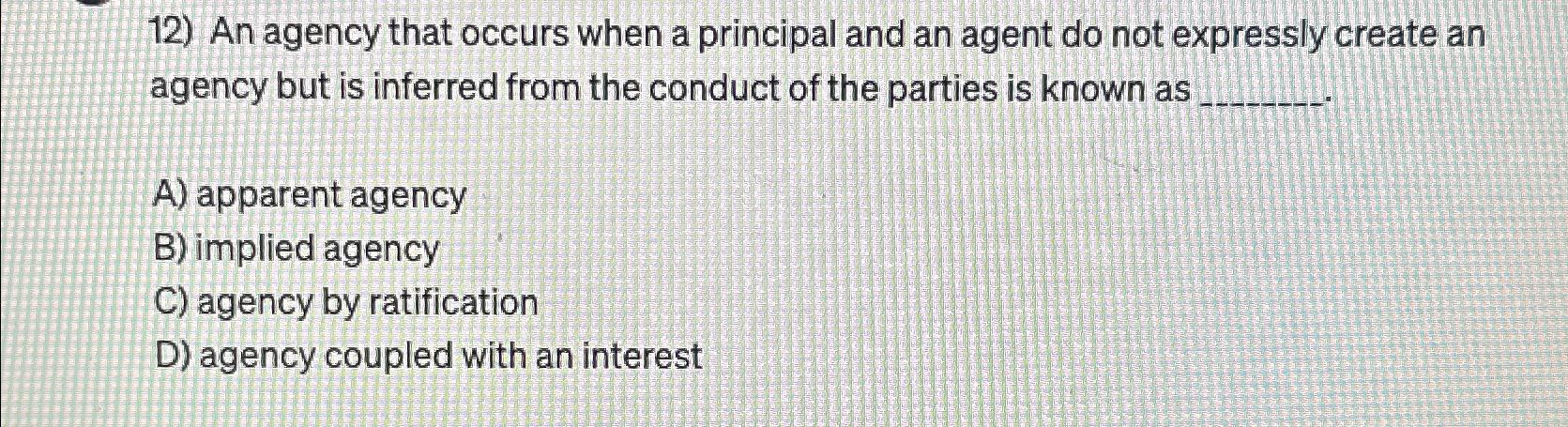 Solved An agency that occurs when a principal and an agent | Chegg.com