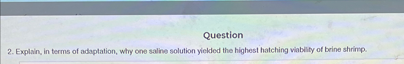 Solved Question2. ﻿Explain, in terms of adaptation, why one | Chegg.com