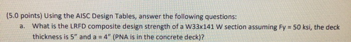 Solved (5.0 points) Using the AISC Design Tables, answer the | Chegg.com
