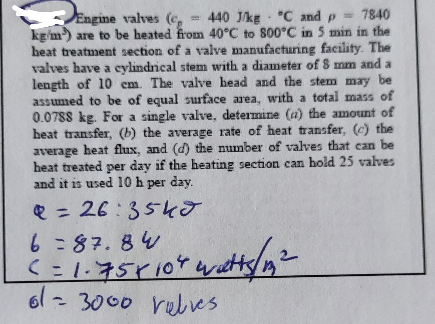 Solved Engine valves (cg=440 J/kg⋅∘C and ρ=7840 kg′m3 ) are | Chegg.com
