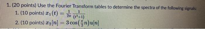 Solved 1 1. (20 points) Use the Fourier Transform tables to | Chegg.com
