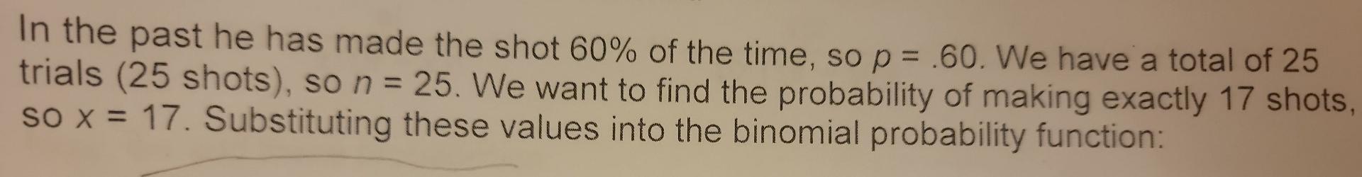 Solved In the past he has made the shot 60% of the time, so | Chegg.com