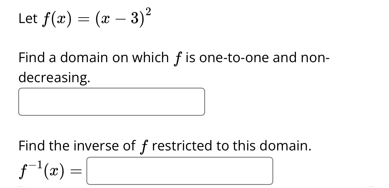 Solved Let f(x)=(x-3)2Find a domain on which f ﻿is | Chegg.com