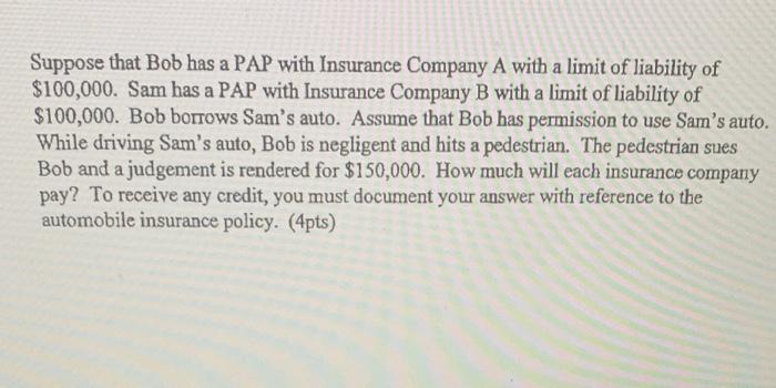 Solved Suppose that Bob has a PAP with Insurance Company A | Chegg.com