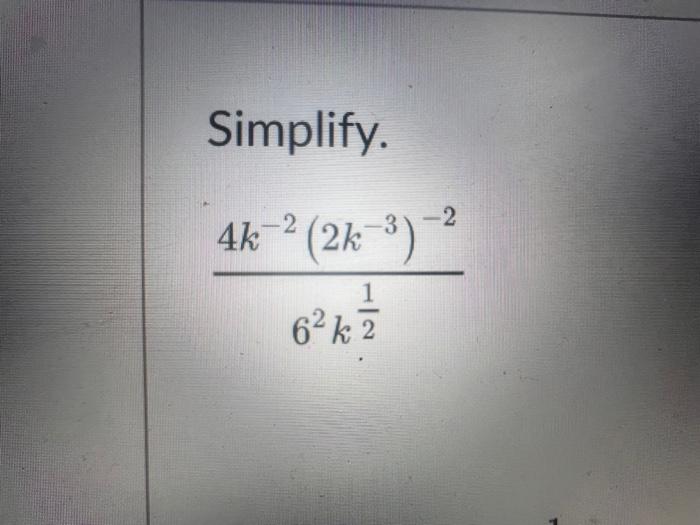 Solved Simplify. 62k214k−2(2k−3)−2 | Chegg.com