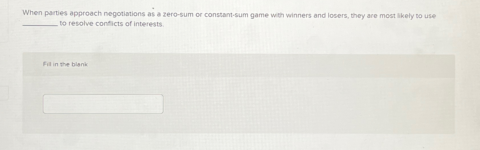 Solved When parties approach negotiations as a zero-sum or | Chegg.com