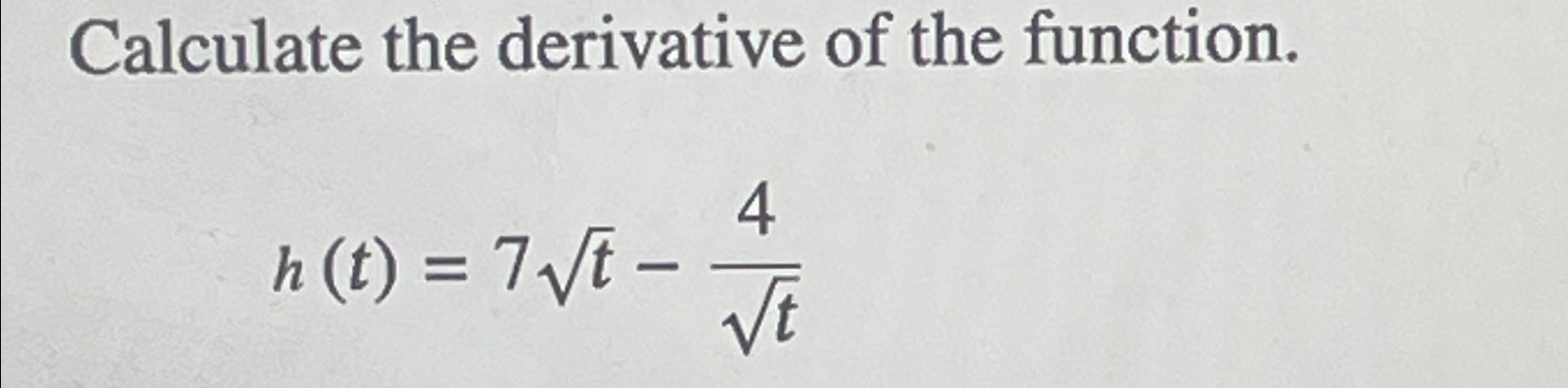 Solved Calculate the derivative of the function.h(t)=7t2-4t2 | Chegg.com