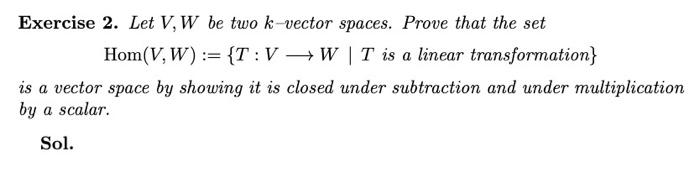 Exercise 2. Let V,W be two k-vector spaces. Prove | Chegg.com Exercise 2. Let V,W be two k-vector spaces. Prove | Chegg.com