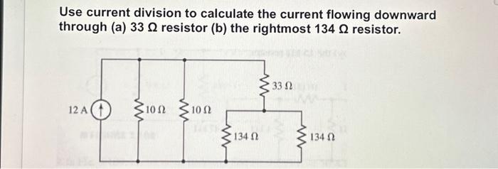 Solved Use current division to calculate the current flowing | Chegg.com