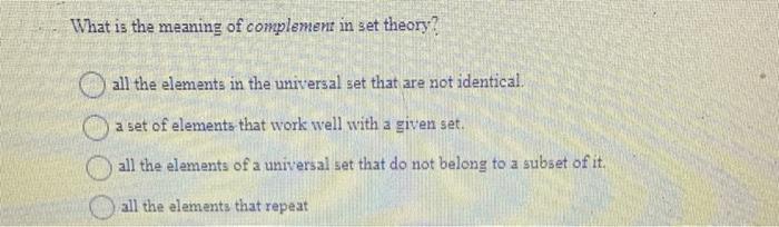 Solved What is the meaning of complement in set theory? all | Chegg.com