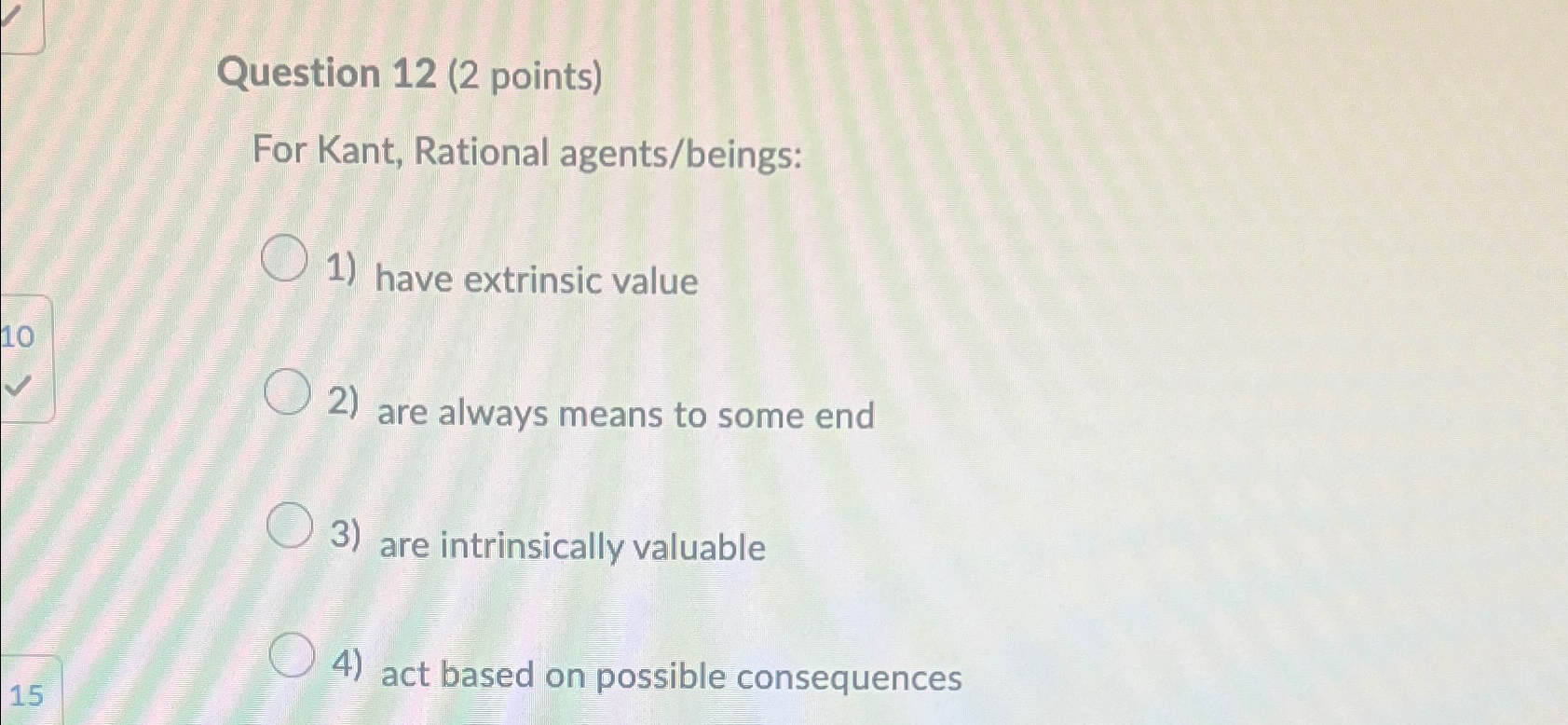 Solved Question 12 (2 ﻿points)For Kant, Rational | Chegg.com