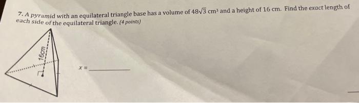 Solved 7. A pyramid with an equilateral triangle base has a | Chegg.com
