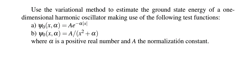 Solved Use The Variational Method To Estimate The Ground