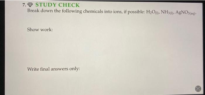 Solved 7. STUDY CHECK Break down the following chemicals | Chegg.com
