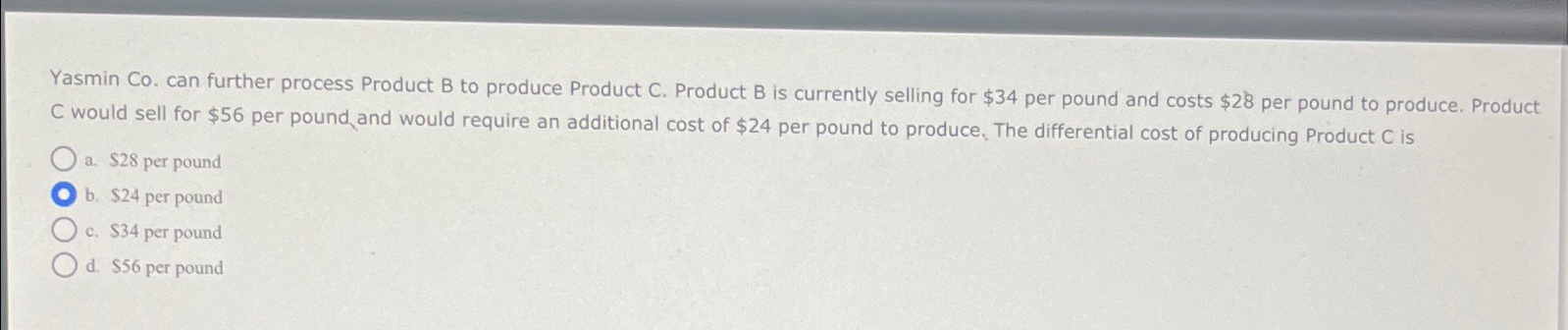 Solved Yasmin Co. ﻿can further process Product B to produce | Chegg.com