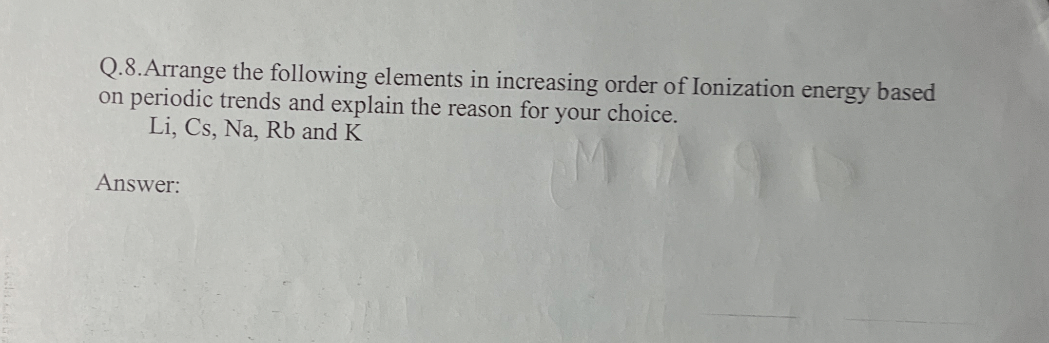 Solved Q.8.Arrange the following elements in increasing | Chegg.com