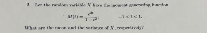 Solved 3. Let the random variable X have the moment | Chegg.com