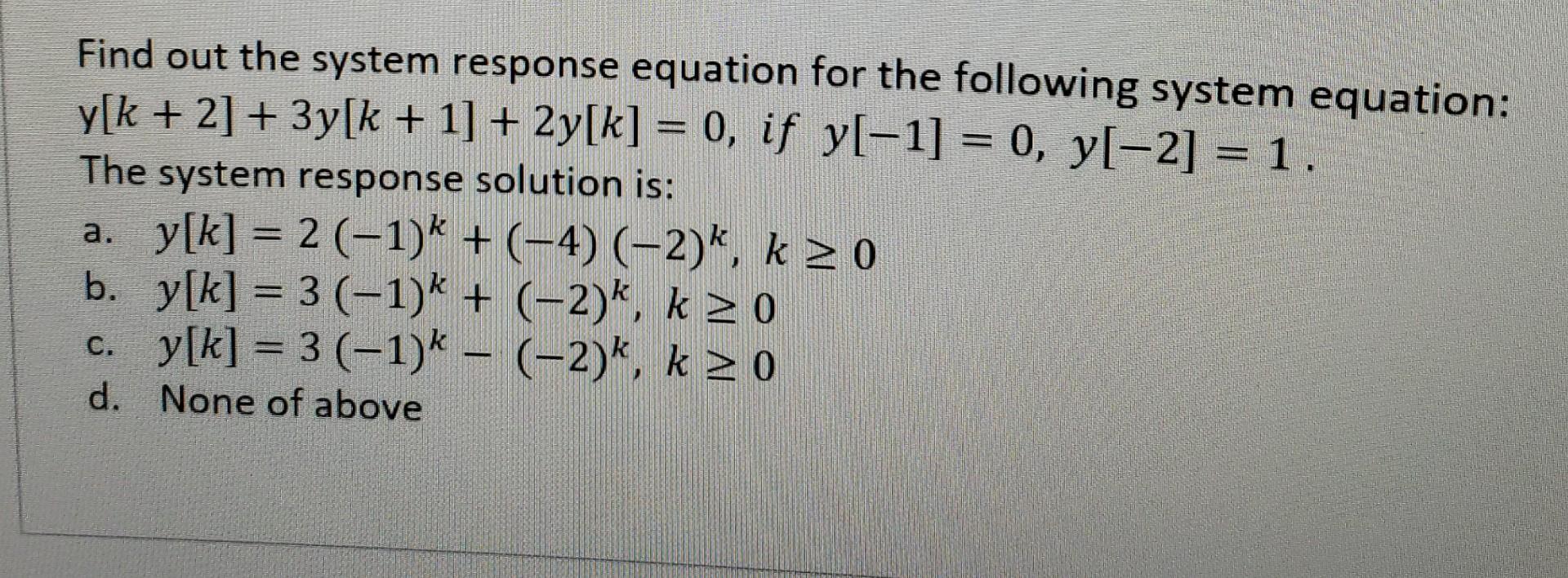 Solved Find out the system response equation for the | Chegg.com