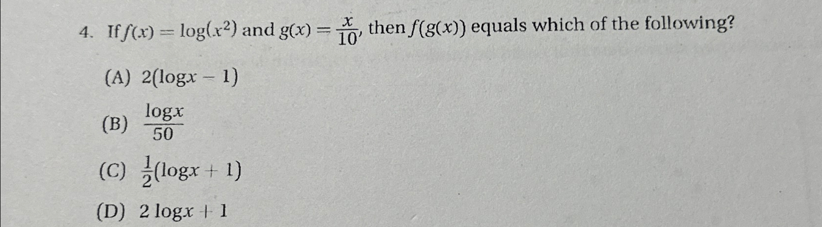 Solved If f(x)=log(x2) ﻿and g(x)=x10, ﻿then f(g(x)) ﻿equals | Chegg.com