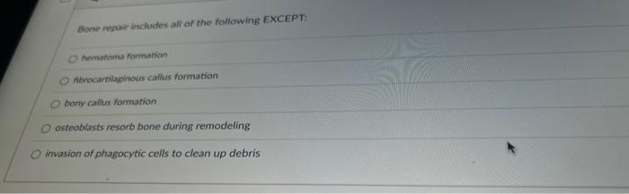 Solved Bone mpair includes all of the following EXCEPT: | Chegg.com