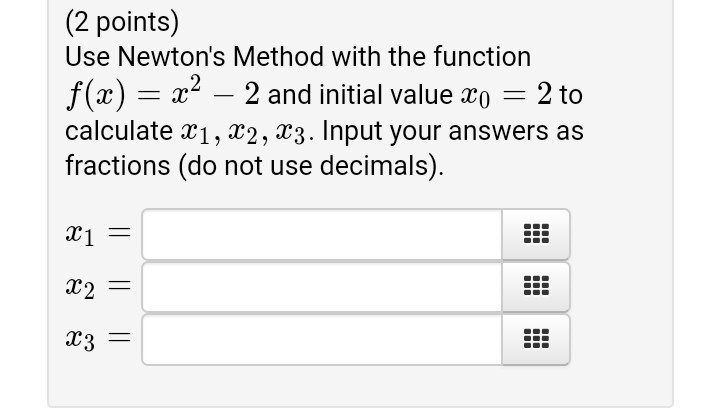 Solved (2 points) Use Newton's Method with the function f(x) | Chegg.com
