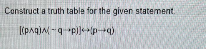 Solved Construct a truth table for the given statement. | Chegg.com