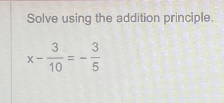 Solved Solve using the addition principle.x-310=-35 | Chegg.com