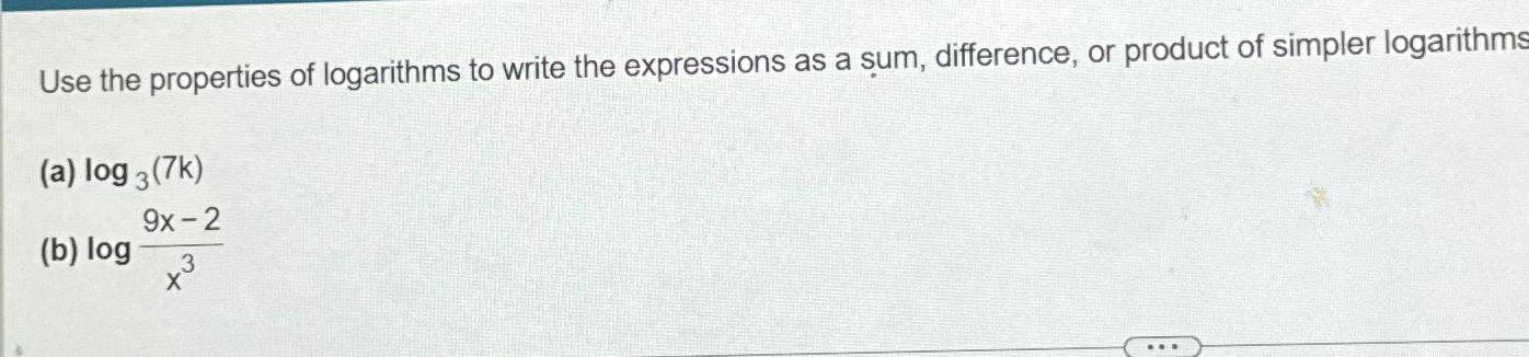 Solved Use the properties of logarithms to write the | Chegg.com