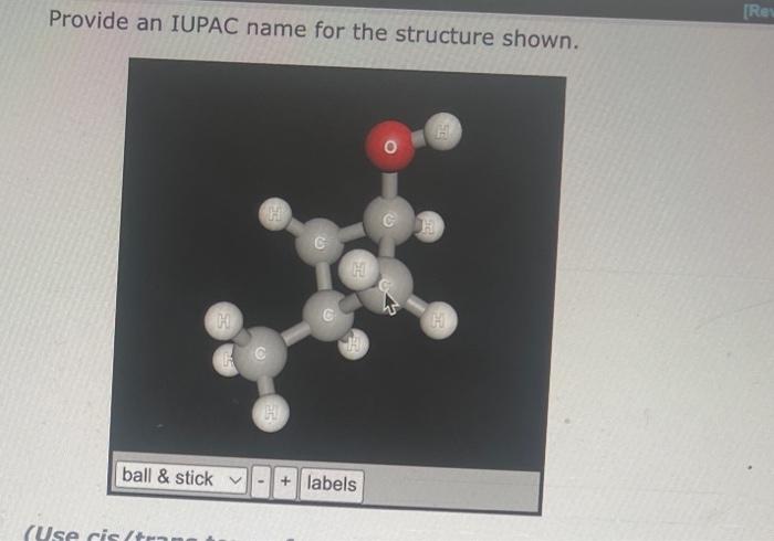 Solved Provide an IUPAC name for the structure shown. (Use | Chegg.com