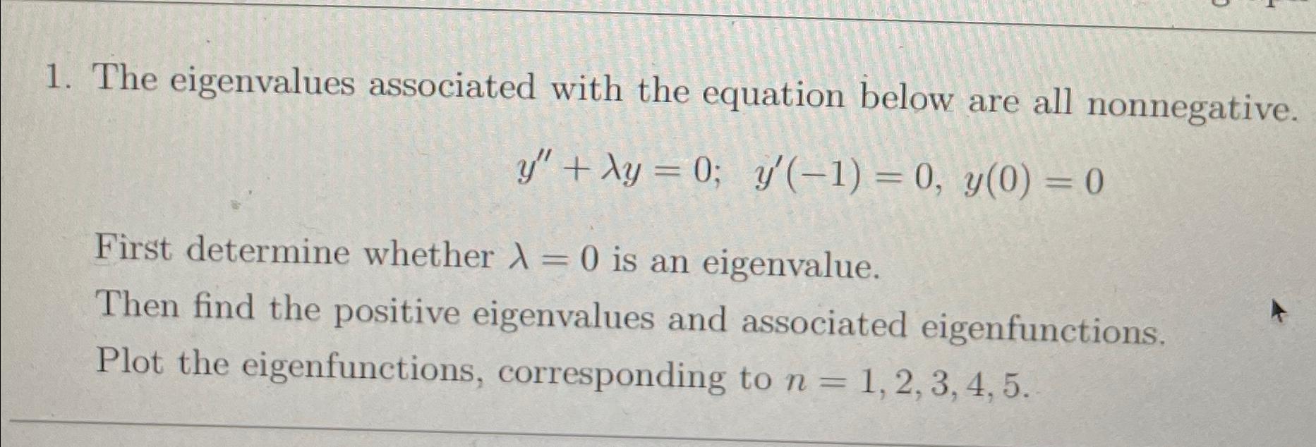 Solved The eigenvalues associated with the equation below | Chegg.com