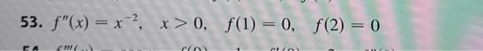 Solved 29-54 Find f. 29. f′′(x)=24x 30. f′′(t)=t2−4 31. | Chegg.com