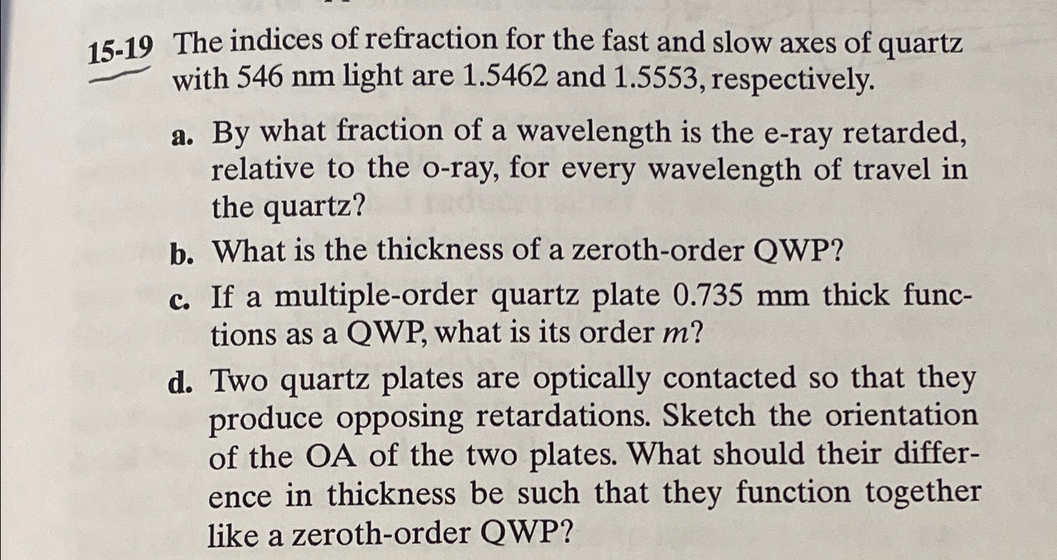 Solved 15-19 ﻿The indices of refraction for the fast and | Chegg.com