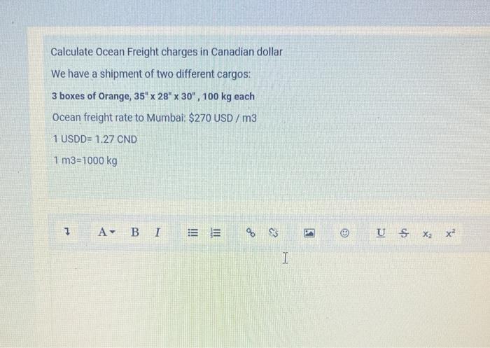 Solved Calculate Ocean Freight charges in Canadian dollar We | Chegg.com