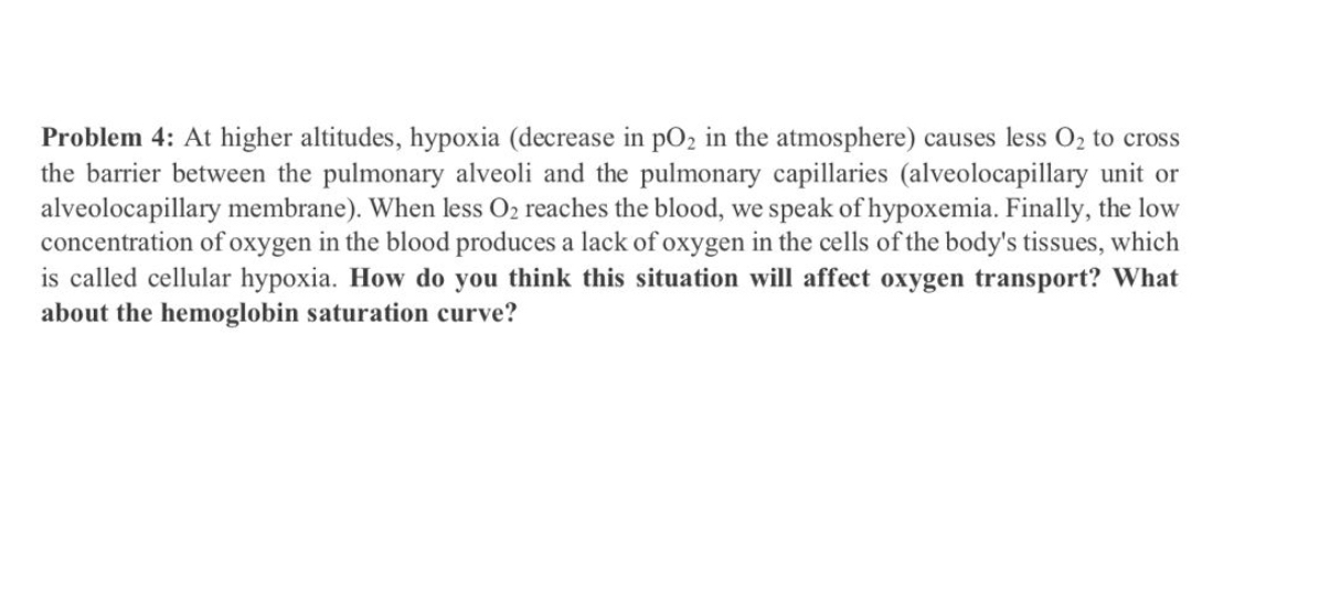 Solved Problem 4: At higher altitudes, hypoxia (decrease in | Chegg.com