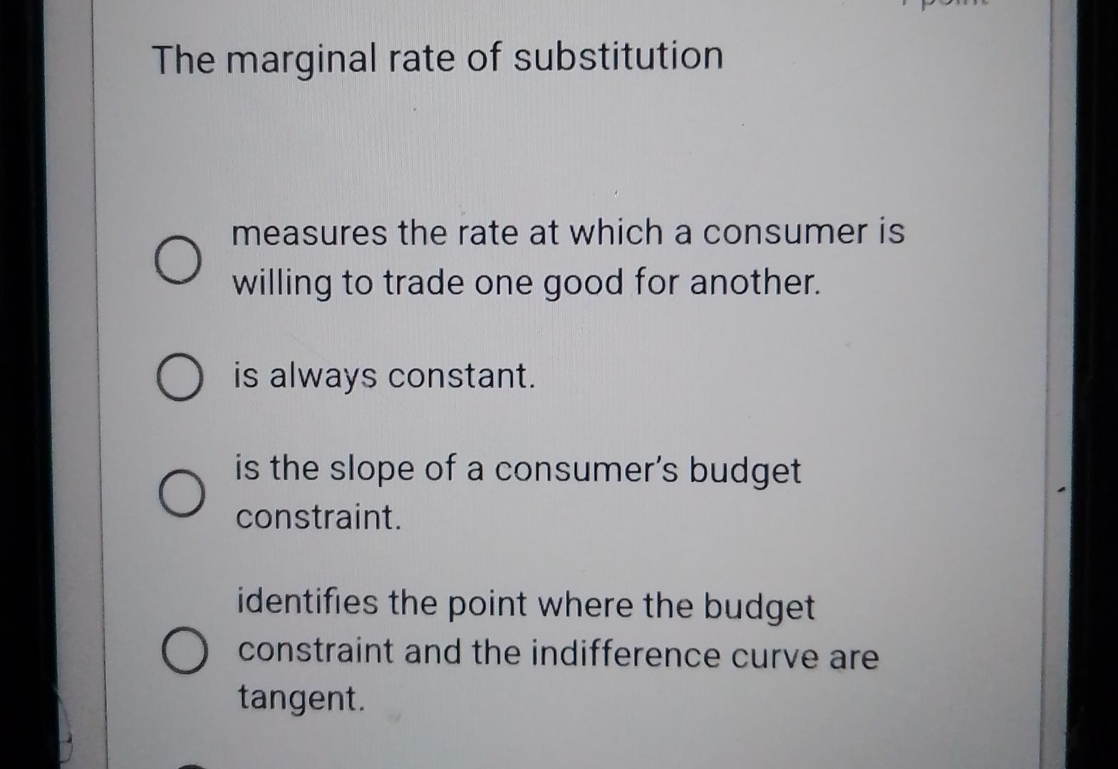 Solved The marginal rate of substitutionmeasures the rate at | Chegg.com