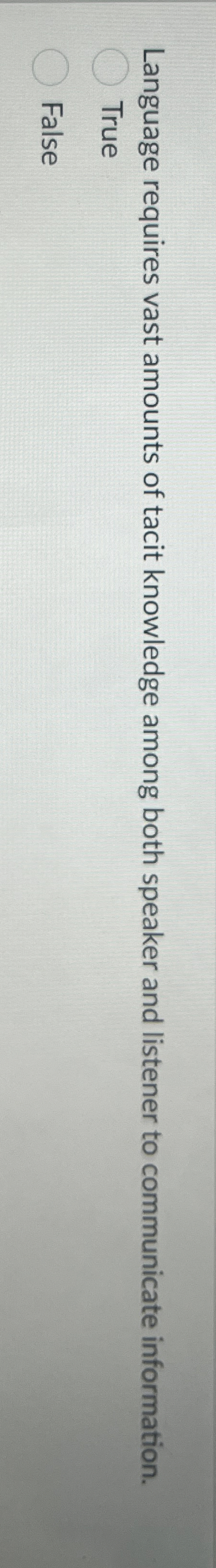 Solved Language requires vast amounts of tacit knowledge | Chegg.com